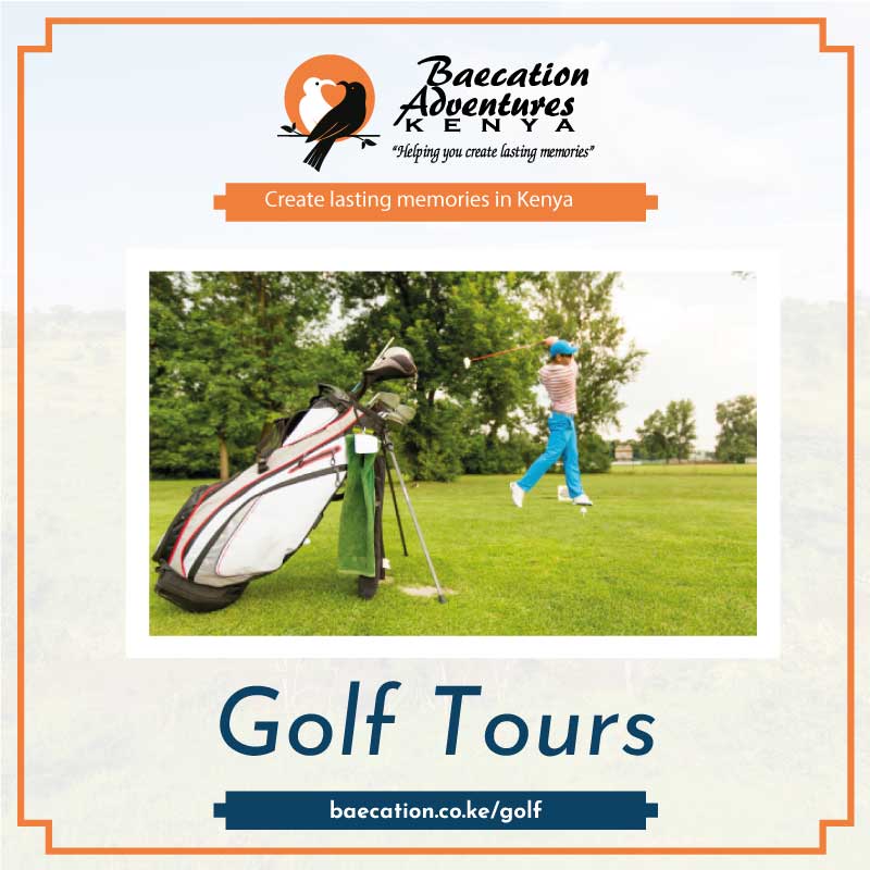Baecation: Best Golf Tours in Kenya | +254 725 300 400